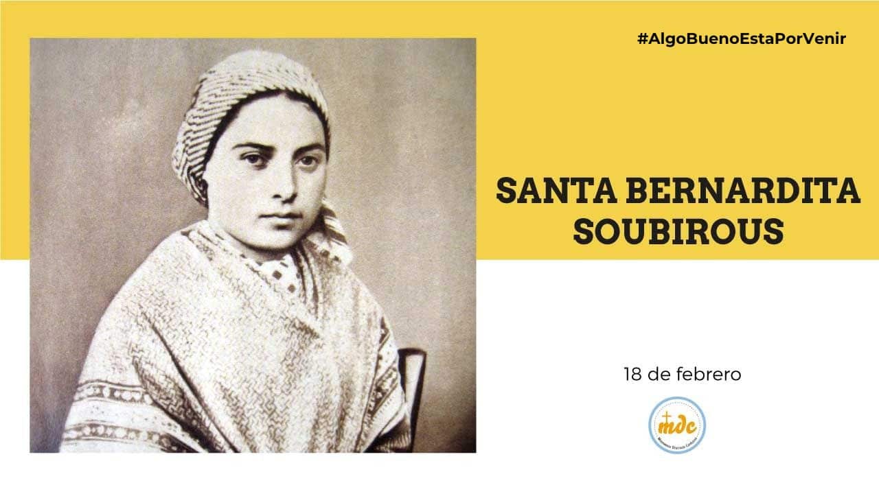 Santa Bernardita Soubirous - Misioneros Digitales Católicos MDC