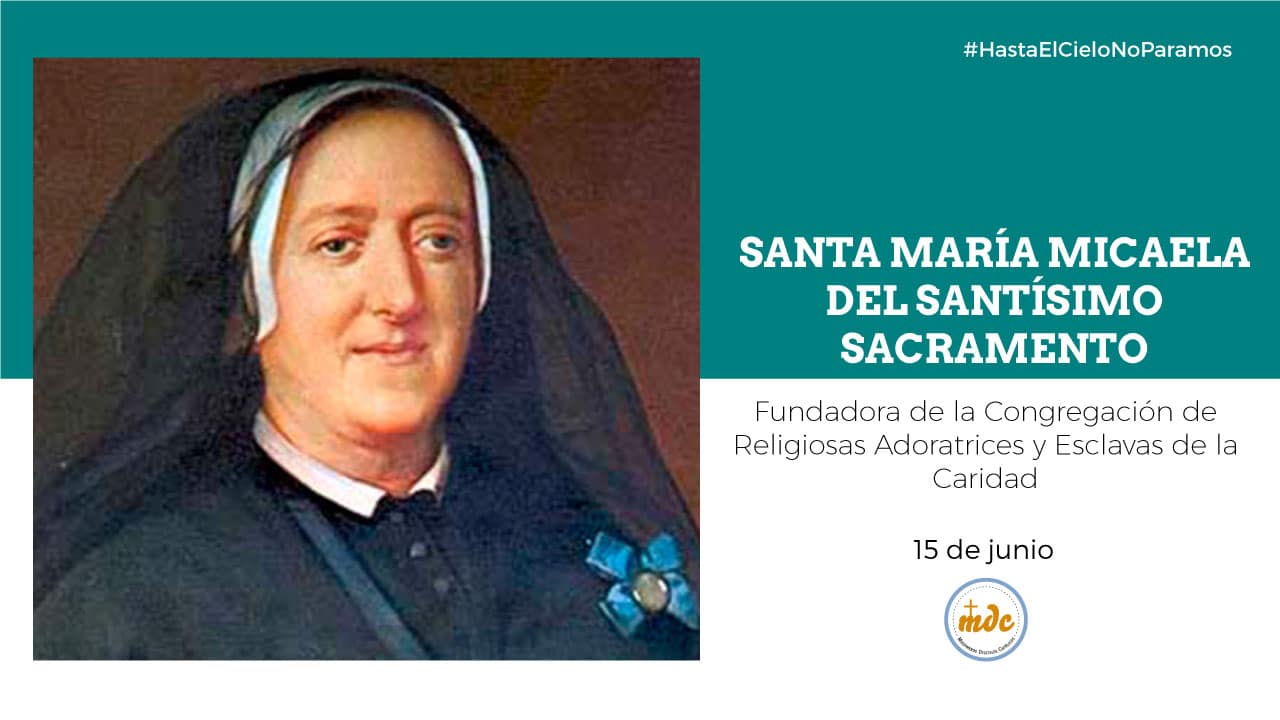 Santa María Micaela del Santísimo Sacramento - Misioneros Digitales ...