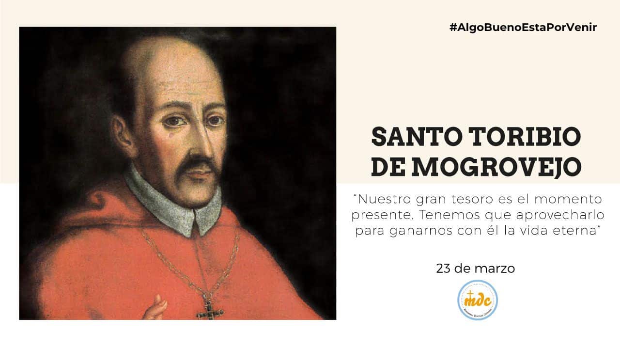 Santo Toribio de Mogrovejo - Misioneros Digitales Católicos MDC